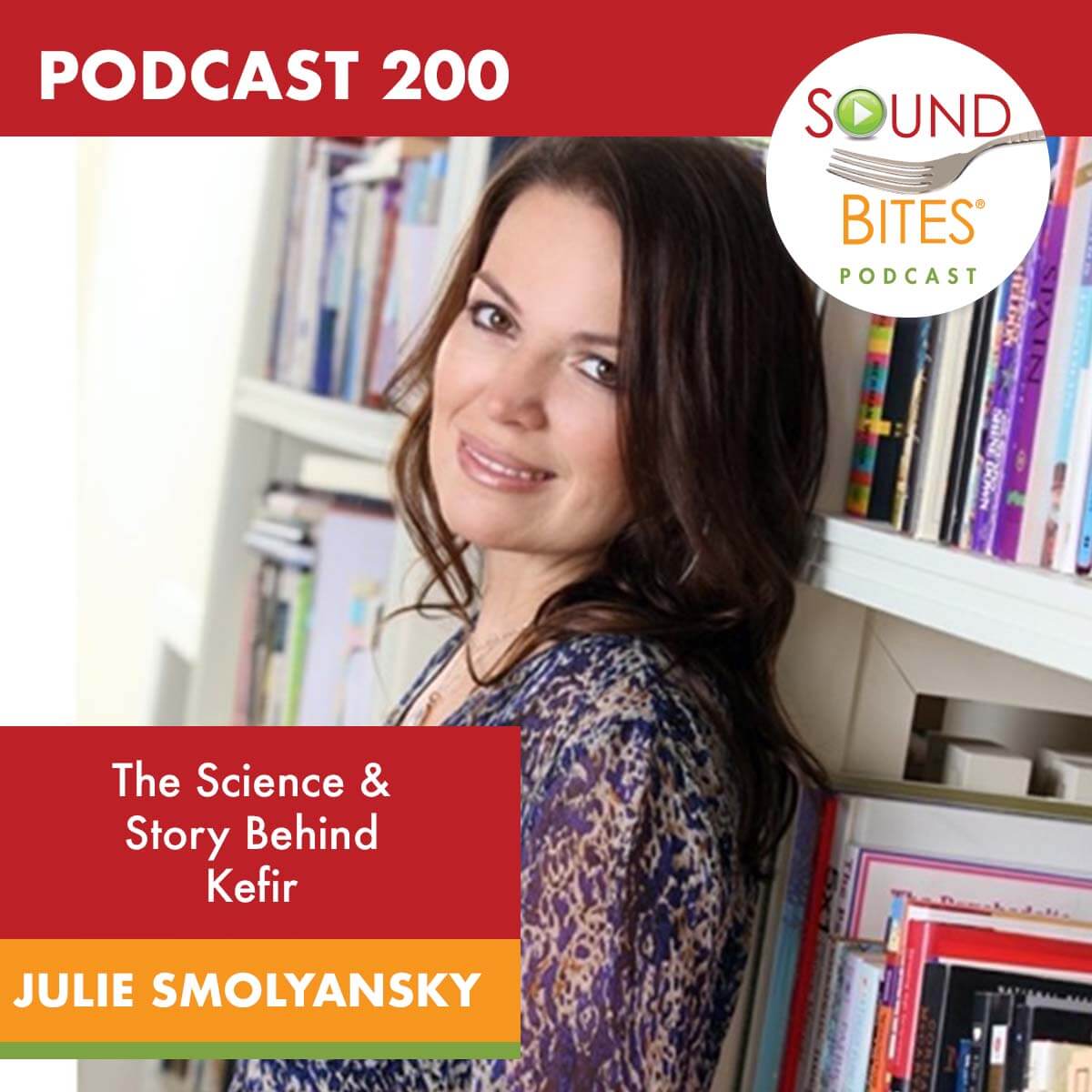 Podcast Episode 200: The Science & Story Behind Kefir - Julie ...